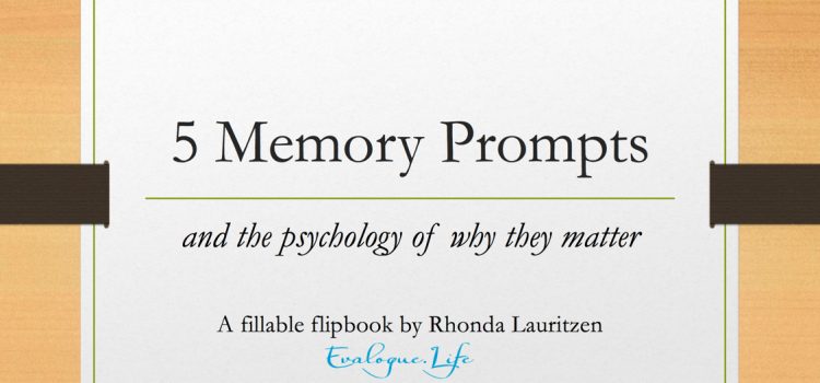 5 Memory Prompts and Why they Matter - Tell Your Story with Evalogue.Life